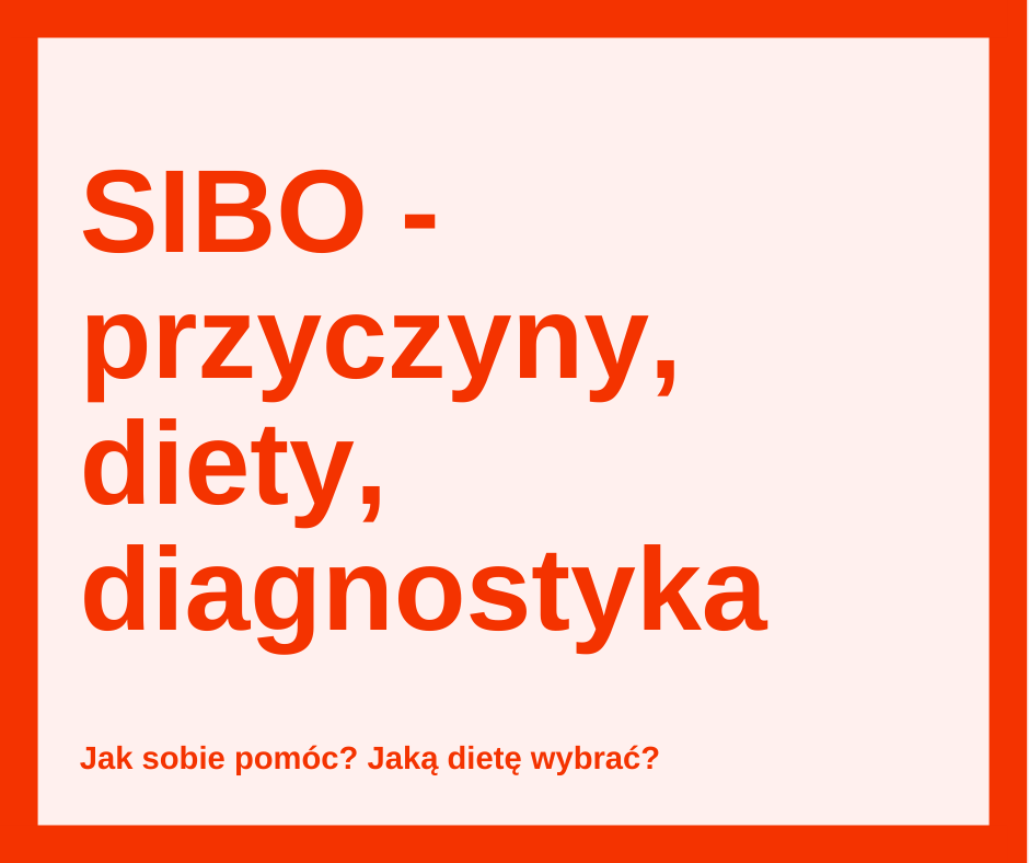 SIBO - przyczyny, diagnostyka, dietoterapia - roksana psychodietetyk